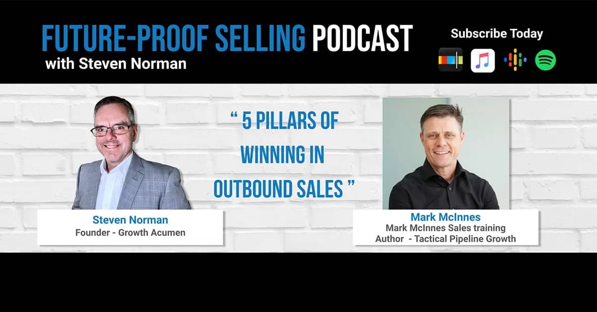 5 Pillars of Winning in Outbound Sales with Mark McInnes | Growth Acumen