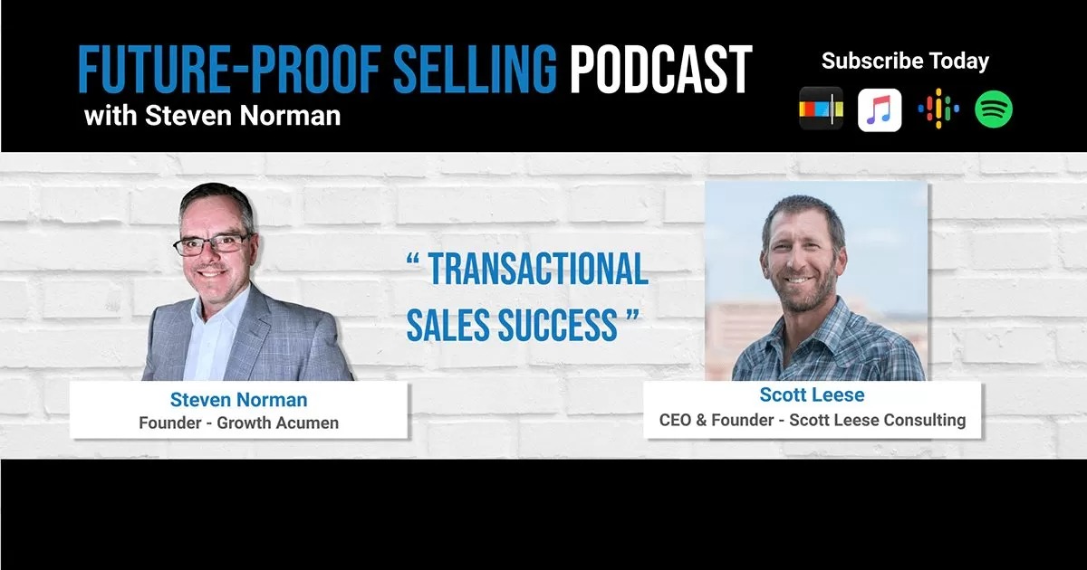 Transactional Sales Success with Scott Leese | Growth Acumen