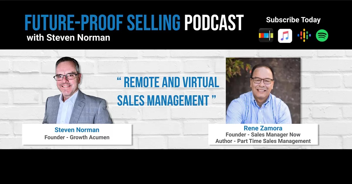 Remote & Virtual Sales Management with Rene Zamora | Growth Acumen